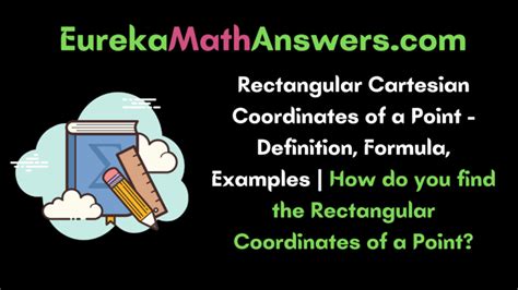 Rectangular Cartesian Coordinates Of A Point Definition Formula