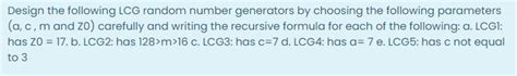 Design The Following Lcg Random Number Generators By Chegg