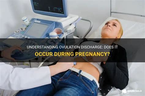 Understanding Ovulation Discharge Does It Occur During Pregnancy