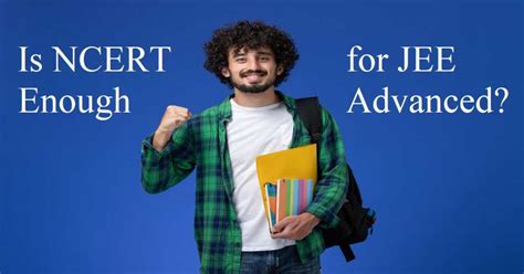 Is Ncert Enough For Jee Advanced A Comprehensive Guide