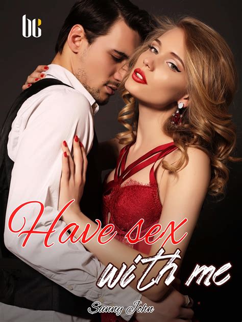 Have Sex With Me Novel Full Story Book Babelnovel