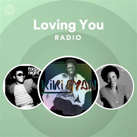 Loving You Radio Playlist By Spotify Spotify
