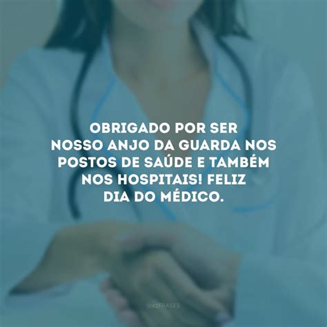 45 Frases Para Dia Do Médico Que Reconhecem Esses Profissionais