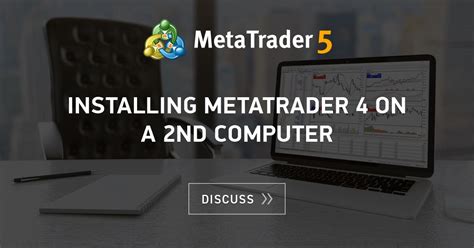 Installing Metatrader 4 On A 2nd Computer Forex Trading Platform General Mql5 Programming