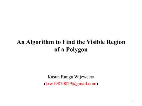 An Algorithm To Find The Visible Region Of A Polygon Ppt