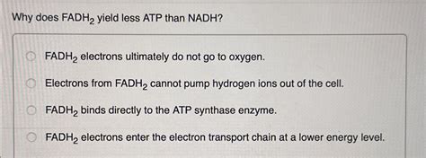 Solved Why Does FADH2 Yield Less ATP Than NADH FADH2 Chegg Com