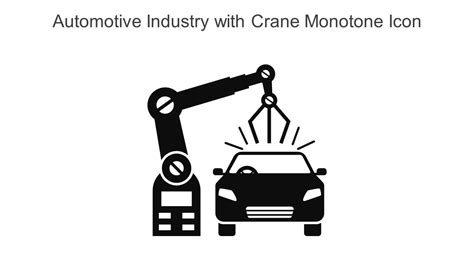 Automotive Industry With Crane Monotone Icon In Powerpoint Pptx Png And Editable Eps Format Ppt