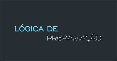 Lógica De Programação Com Javascript