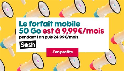 Bon plan forfait mobile Sosh 50 Go sans engagement à 9 99 mois
