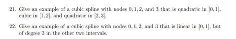 Solved Give An Example Of A Cubic Spline With Nodes Chegg