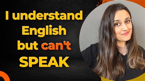 i understand english very well but i am unable to speak english my two practical tips for