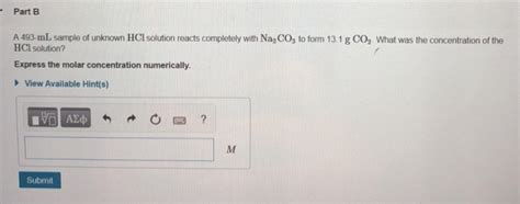 solved part b a 493 ml sample of unknown hcl solution reacts