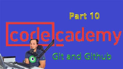 Codecademy Git And Github Part Youtube