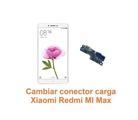 Cambiar Conector Carga Xiaomi Redmi Mi Max Reparación de Móvil