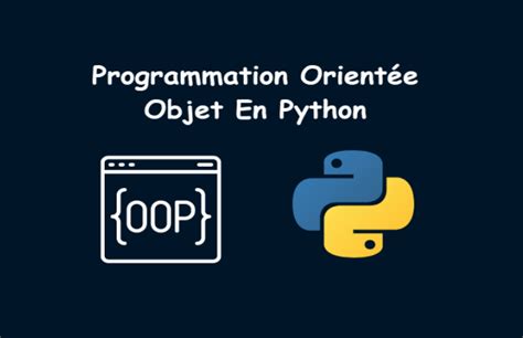 La Programmation Orientée 0bjet POO En Python Très Facile