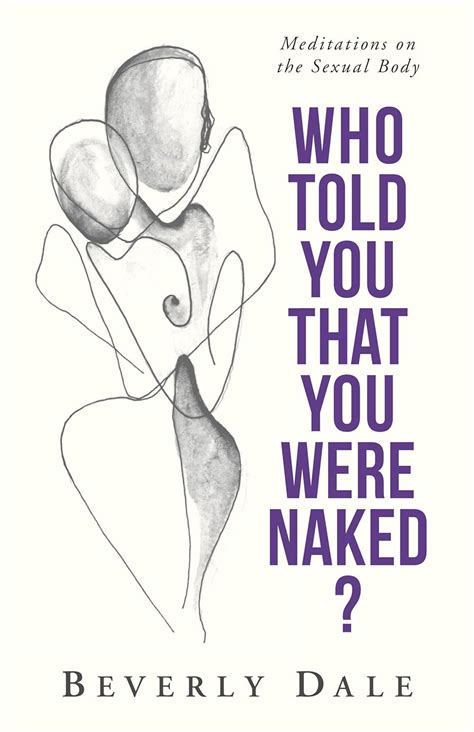 Who Told You That You Were Naked Dale Beverly 9780829800807 Amazon
