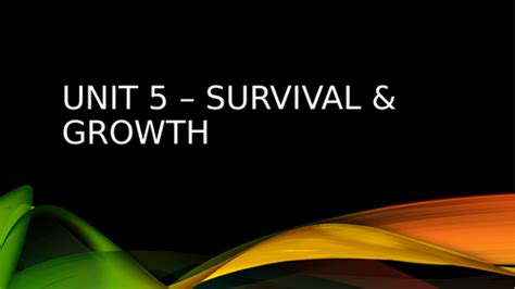 Unit 5 Survival And Growth Learning Aim A And B Teaching Resources
