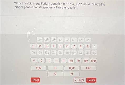 Solved Write The Acidic Equilibrium Equation For Hno2 Be