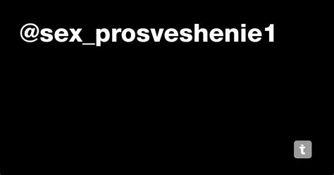 Sex Prosveshenie1 — Teletype