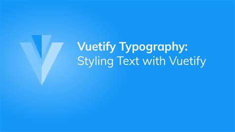 Vuetify Typography How To Style Text With Vuetify Coding Beauty