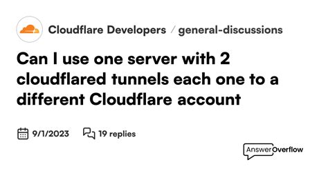 Can I Use One Server With 2 Cloudflared Tunnels Each One To A Different