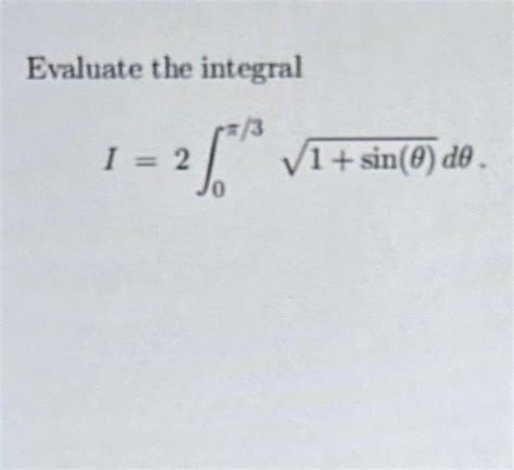 Solved Evaluate The Integral I Sin D Chegg