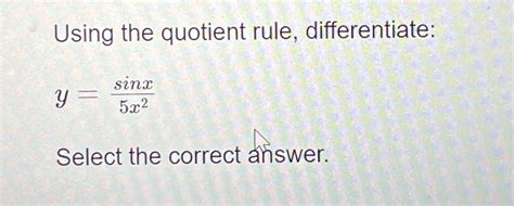 Solved Using The Quotient Rule