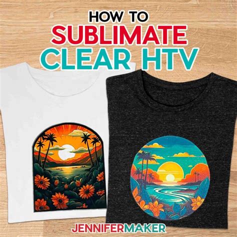 How To Sublimate Clear HTV On Dark AND Cotton Shirts Jennifer Maker