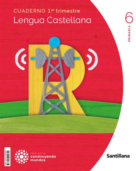 Cuaderno Lengua 6 Primaria 1 Trim Construyendo Mundos