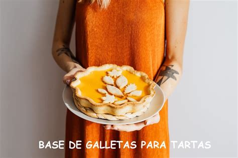 Cómo hacer una base de galletas para tartas Tartas con frutas