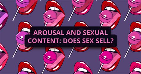 Sex Sells Using Arousal In Advertising