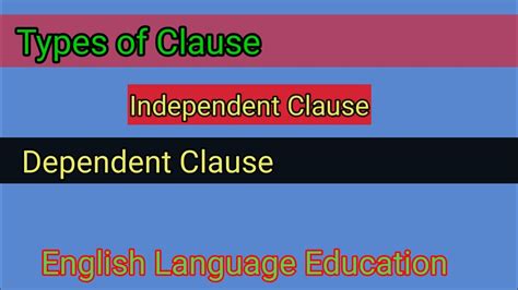 Types Of Clause Independent Or Main Clause Dependent Or Subordinate If Clause YouTube