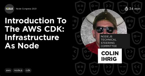Introduction To The Aws Cdk Infrastructure As Node By Colin Ihrig Video Recording