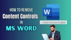 How To Remove Content Controls In Ms Word Quick Guide