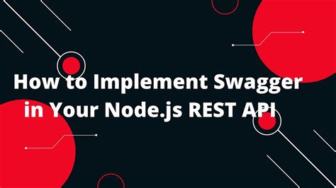 🚀 How To Add Swagger To Your Nodejs Rest Api A Step By Step Guide