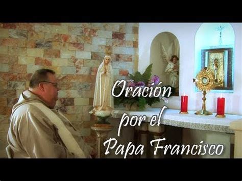 Oración por el Papa Francisco YouTube