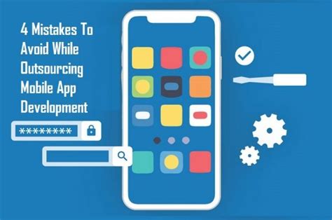 4 Mistakes To Avoid While Outsourcing Mobile App Development