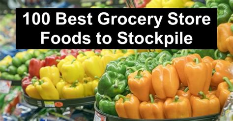 100 Best Grocery Store Foods To Stockpile ReThinkSurvival