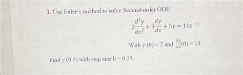 Solved 1 Use Euler s method to solve Second order ODE d²y Chegg com