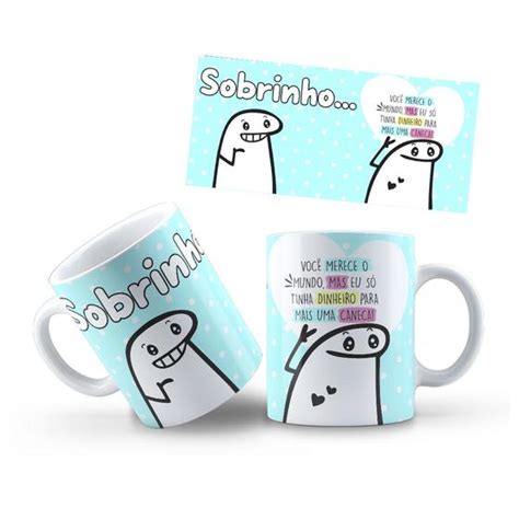Caneca Flork Sobrinho Você Merecia o Mundo Mas só tinha Dinheiro para
