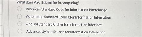 Solved What Does Ascii Stand For In Computingamerican