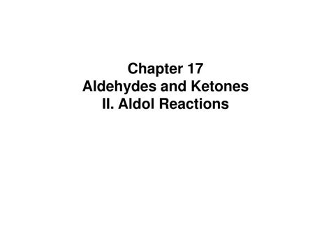 Ppt Chapter 17 Aldehydes And Ketones Ii Aldol Reactions Powerpoint