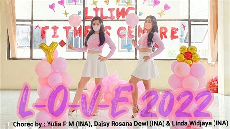 L O V E 2022 Line Dance Choreo By Yulia P M Ina Daisy Rosana