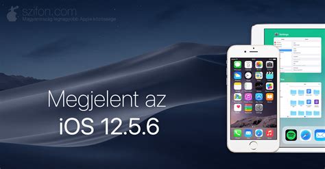 Megjelent Az Ios 1256 Fontos Biztonsági Frissítések A Régebbi