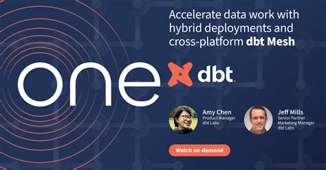 One Dbt Accelerate Data Work With Hybrid Deployments And Cross