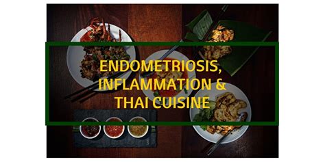 Endometriosis Inflammation And Thai Cuisine By Heba Shaheed Medium