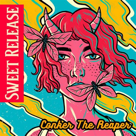 Sweet Release Single By Conker The Reaper Spotify