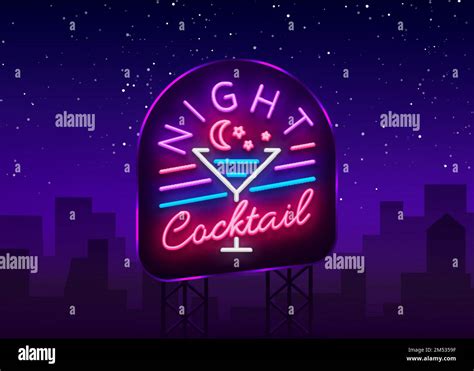 Night Cocktail Is A Neon Sign Cocktail Logo Neon Style Light Banner