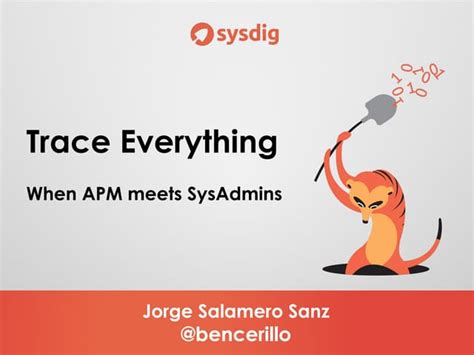 Trace Everything When Apm Meets Sysadmins Ppt