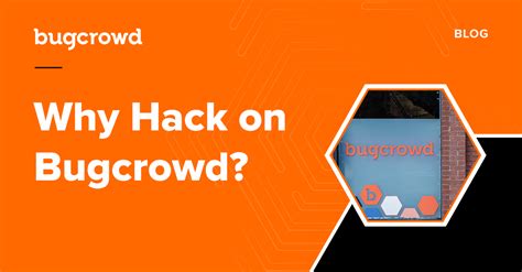 Why Hack With Bugcrowd Bugcrowd